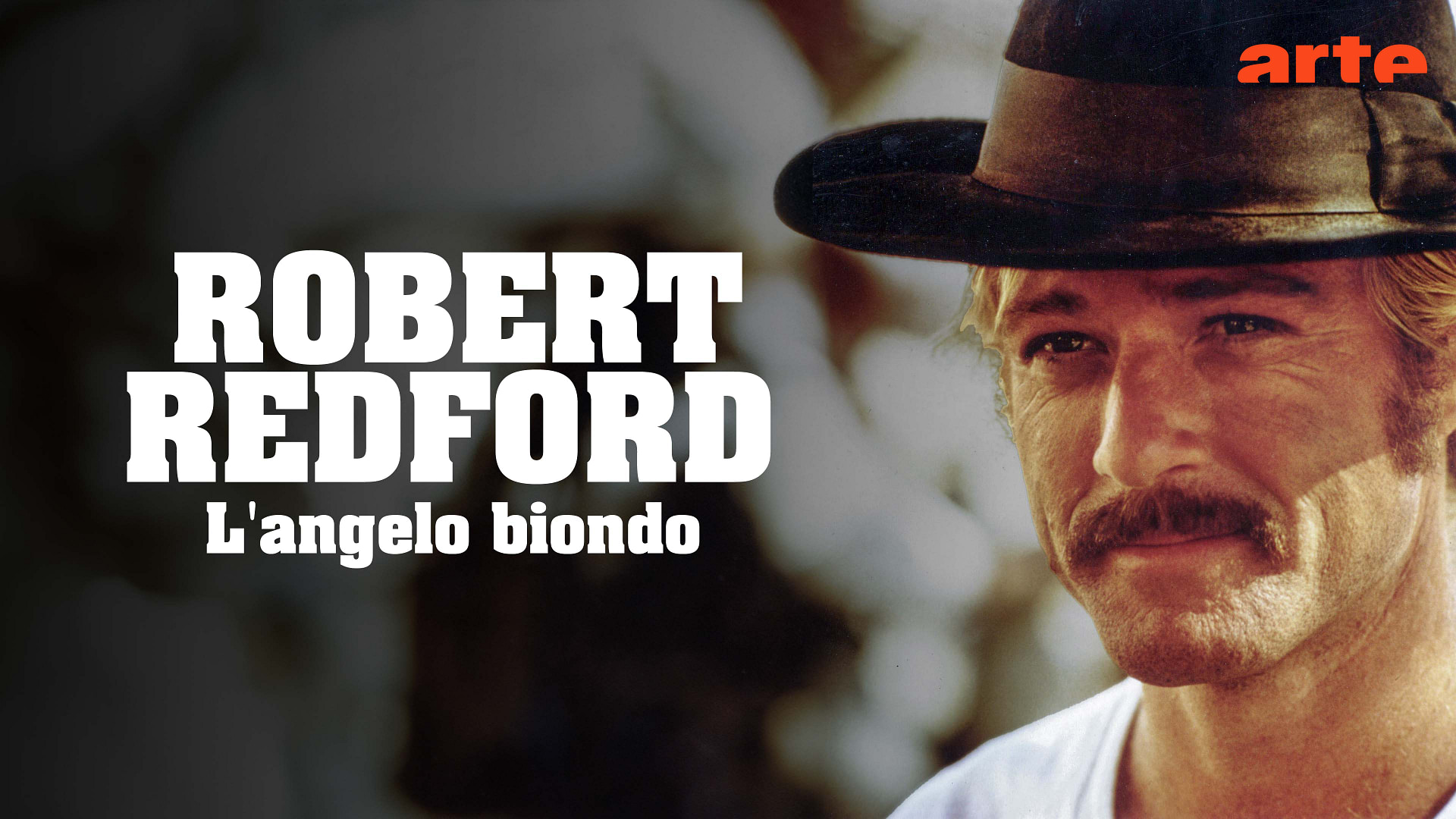 Robert Redford - L'angelo biondo - Guarda il documentario completo ...