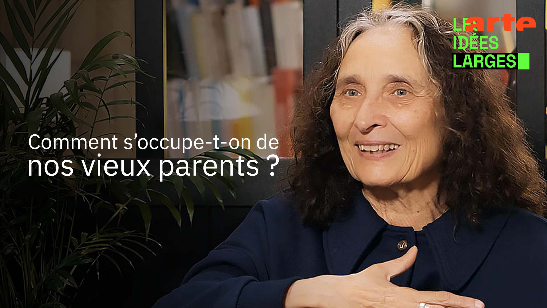Comment s’occupe-t-on de nos vieux parents ? - Les idées larges avec ...